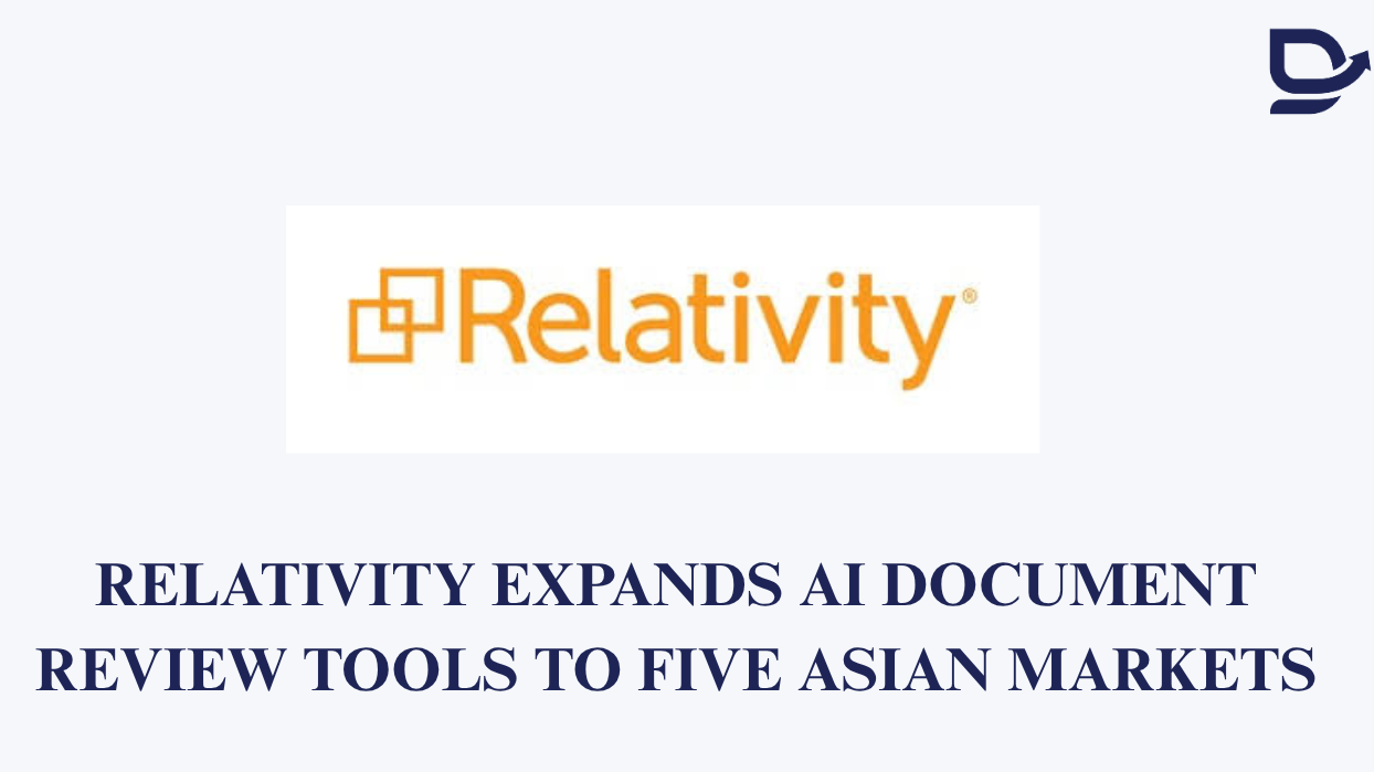 Relativity Expands AI Document Review Tools to Five Asian Markets ...
